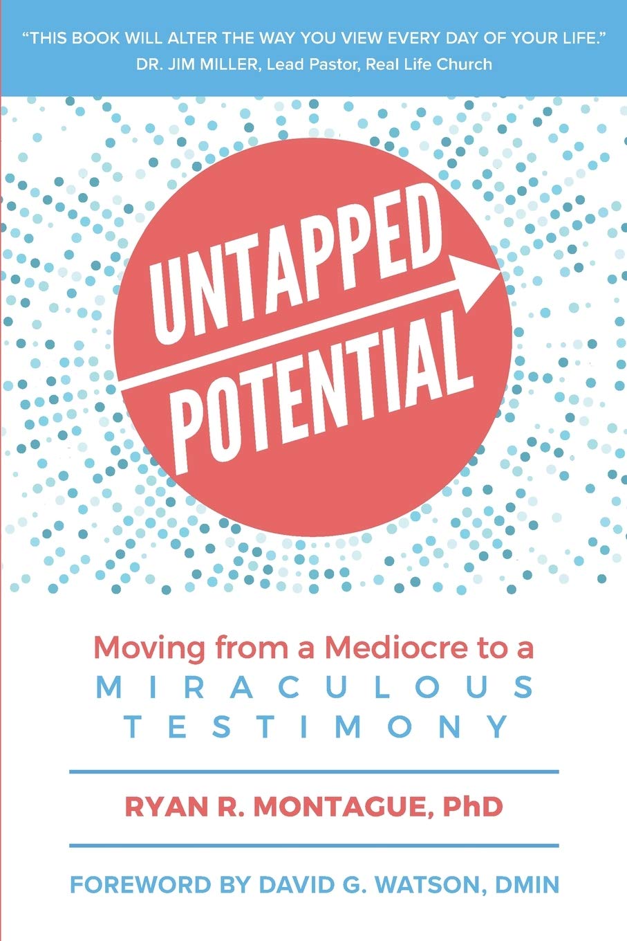 Untapped Potential: Moving from a Mediocre to a Miraculous Testimony ...