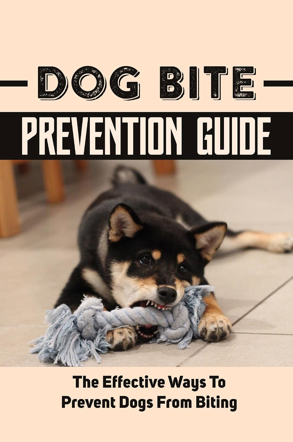 Dog Bite Prevention Guide: The Effective Ways To Prevent Dogs From ...