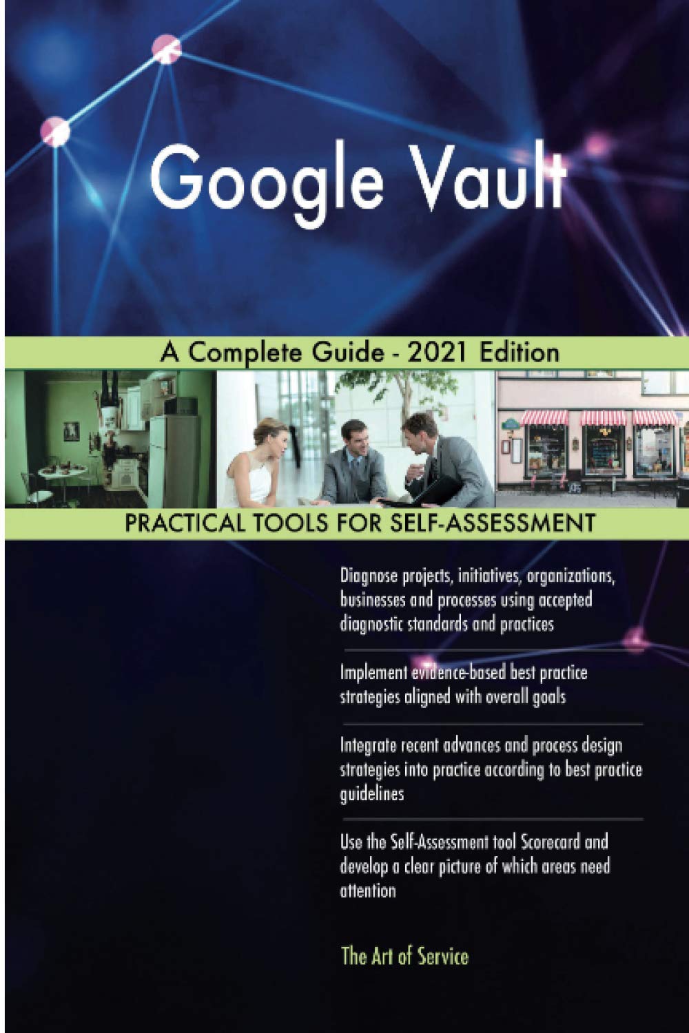 Google Vault A Complete Guide - 2021 Edition: The Art of Service ...
