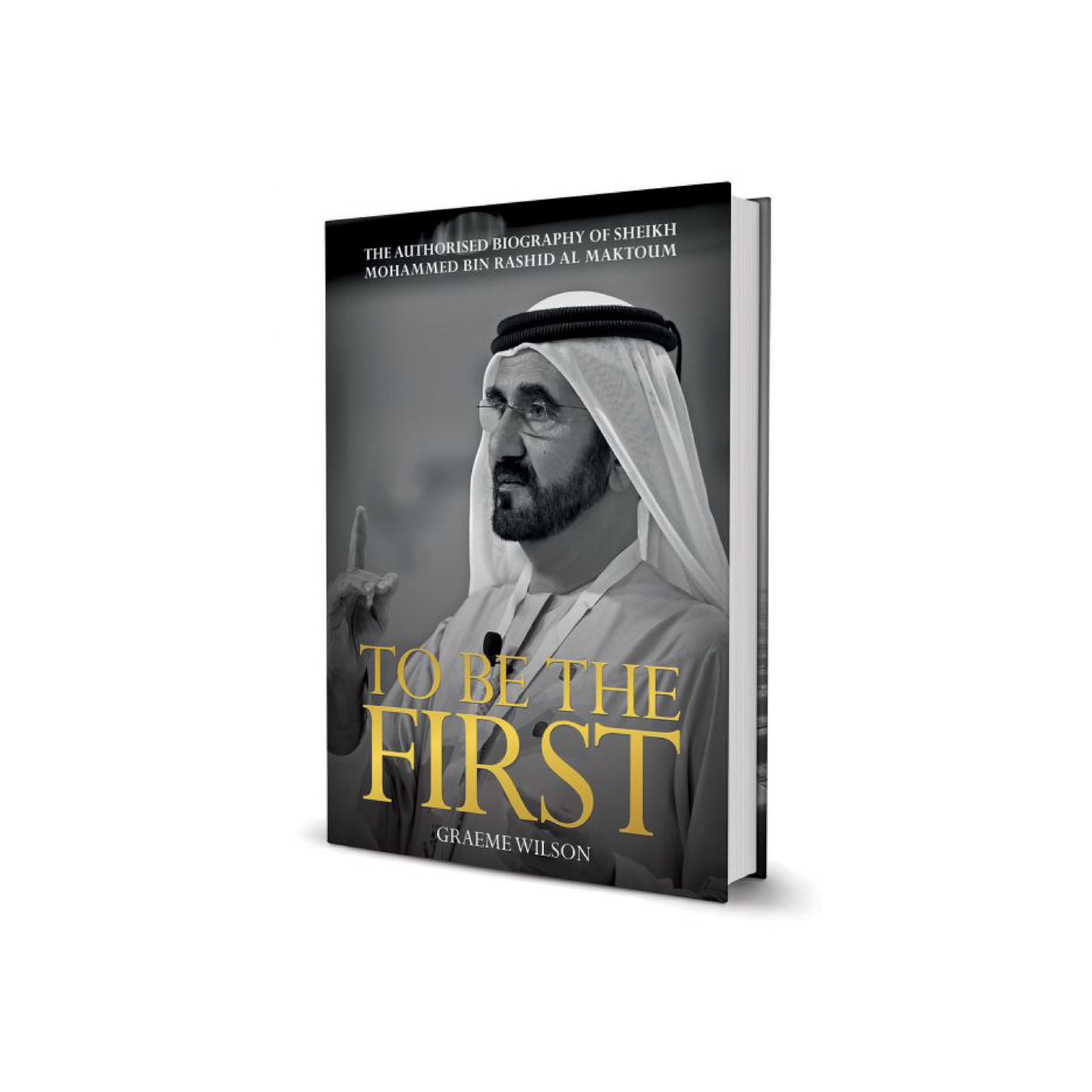 To Be the First : The Authorised Biography of His Highness Sheikh ...