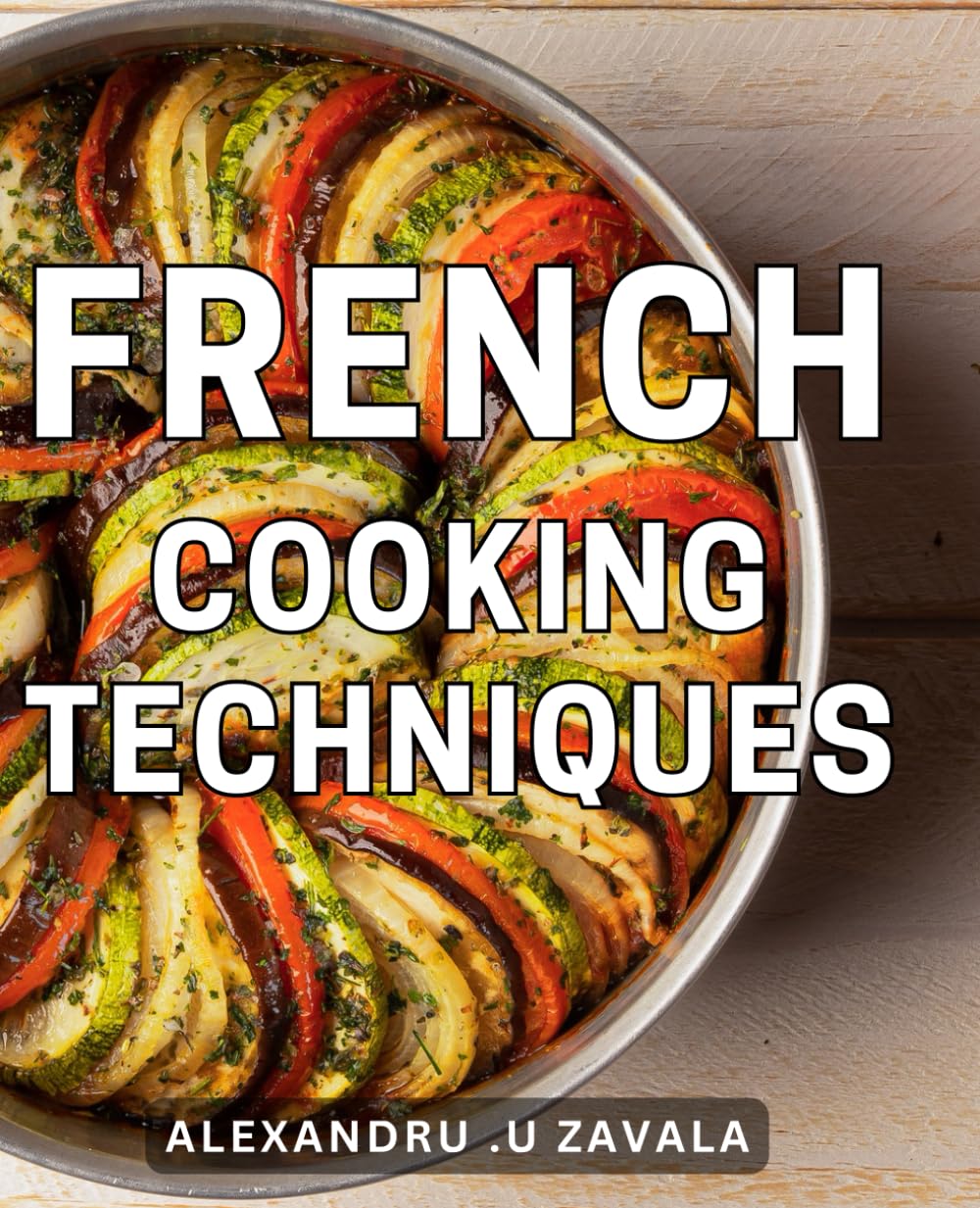 Buy French Cooking Techniques: Master the Art of Traditional French ...