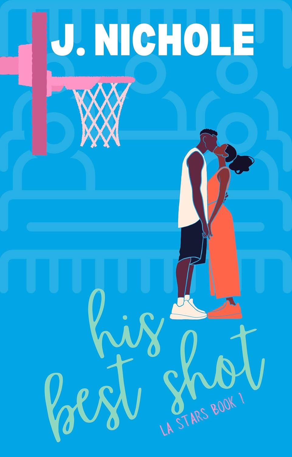 His Best Shot : A Basketball Romance (The L.A. Stars Series Book 1 ...
