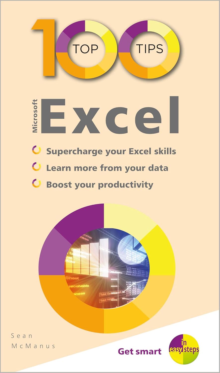 100 Top Tips - Microsoft Excel (100 Top Tips - In Easy Steps): McManus ...