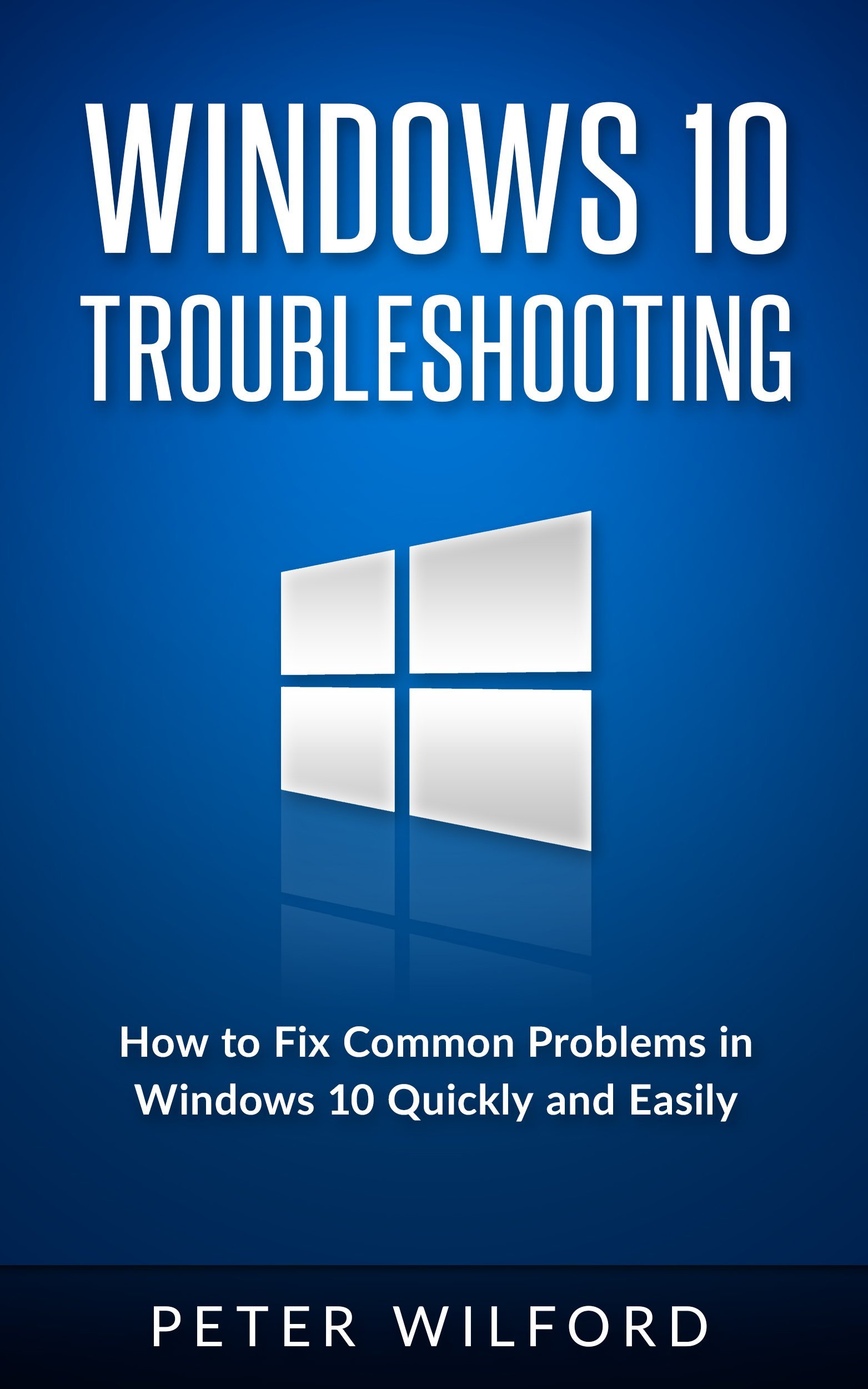 Buy Windows 10 Troubleshooting: Windows 10 Manuals, Display Problems, Sound Problems, Drivers ...