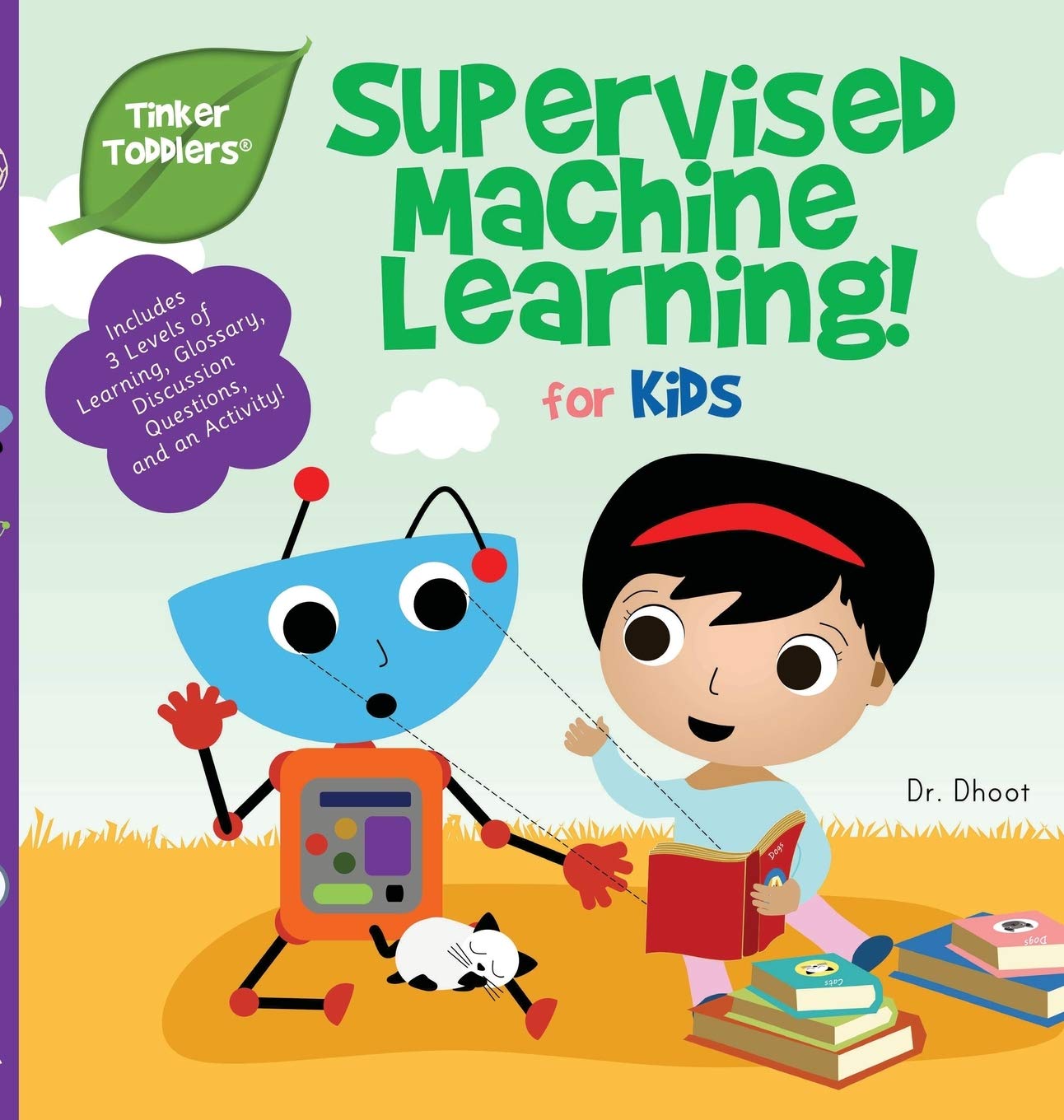 Supervised Machine Learning for Kids (Tinker Toddlers): 8 : Dhoot, Dr ...