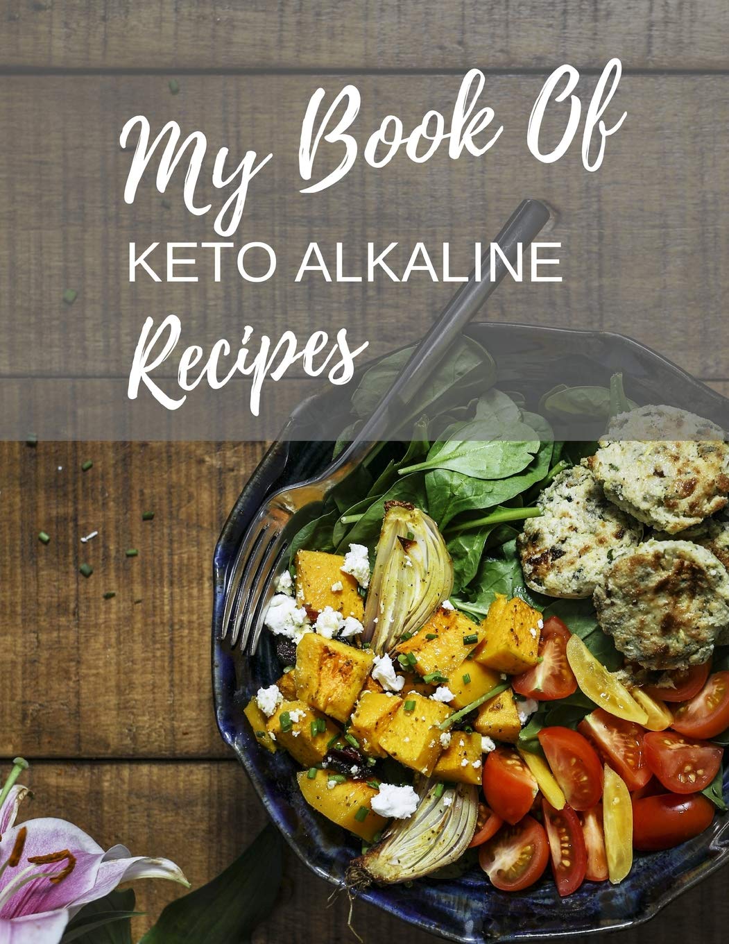 My Book Of Keto Alkaline Recipes: Large Black Recipe Book To Write With ...