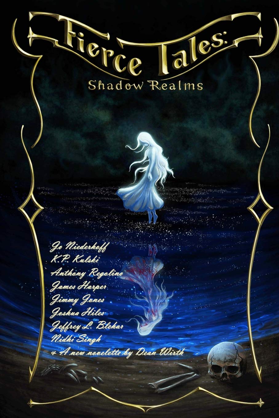 Fierce Tales: Shadow Realms: Blehar, Jeffrey L., Niederhoff, Jo, Kulski ...