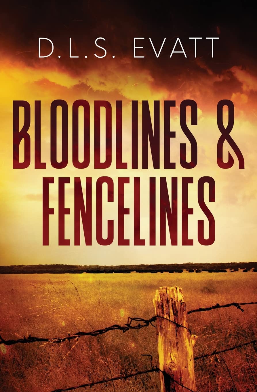 Amazon.com: Bloodlines & Fencelines: 9780999223345: Evatt, Dls: Books