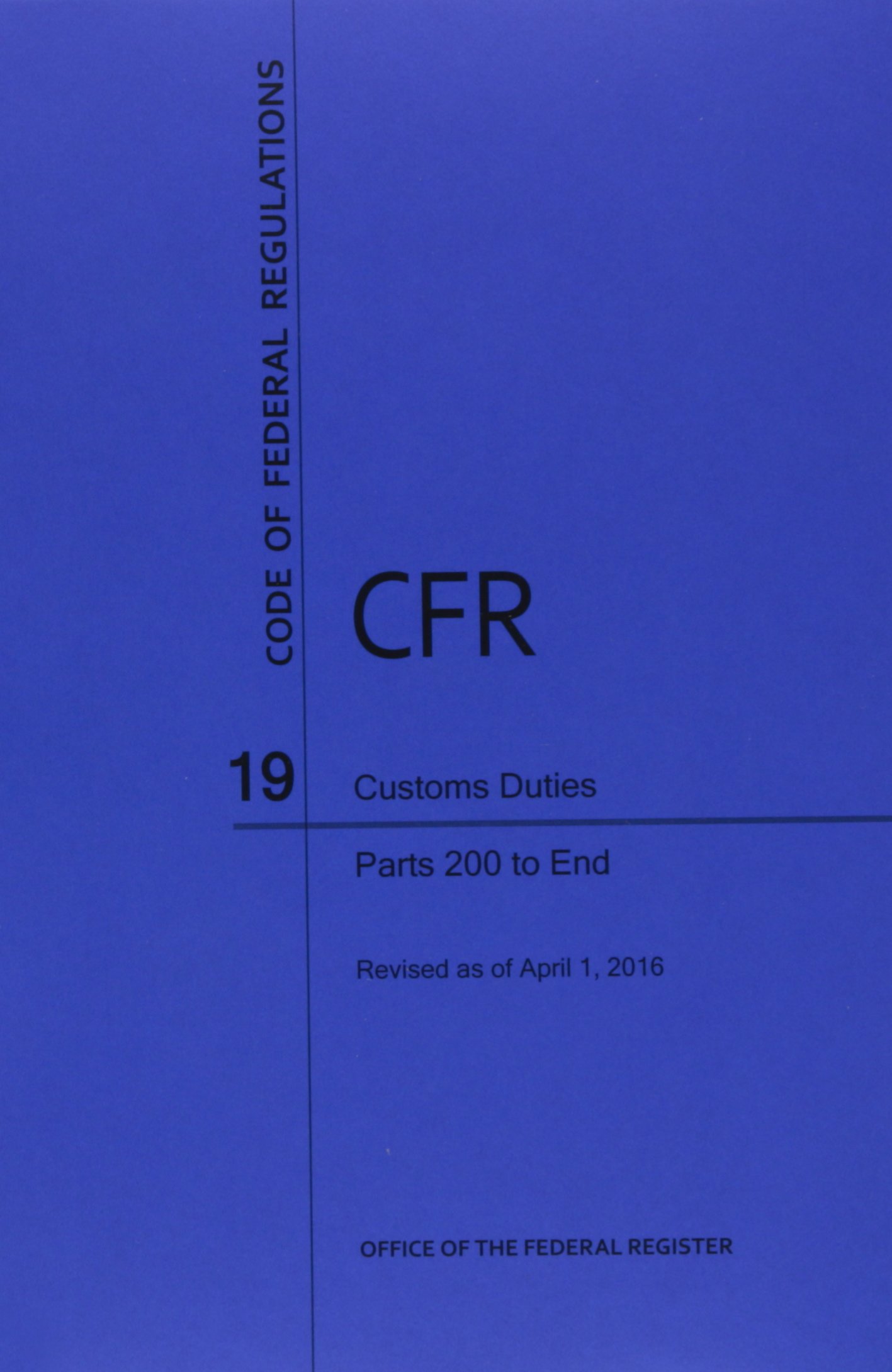 Code of Federal Regulations Title 19, Customs Duties, Parts 200-End ...