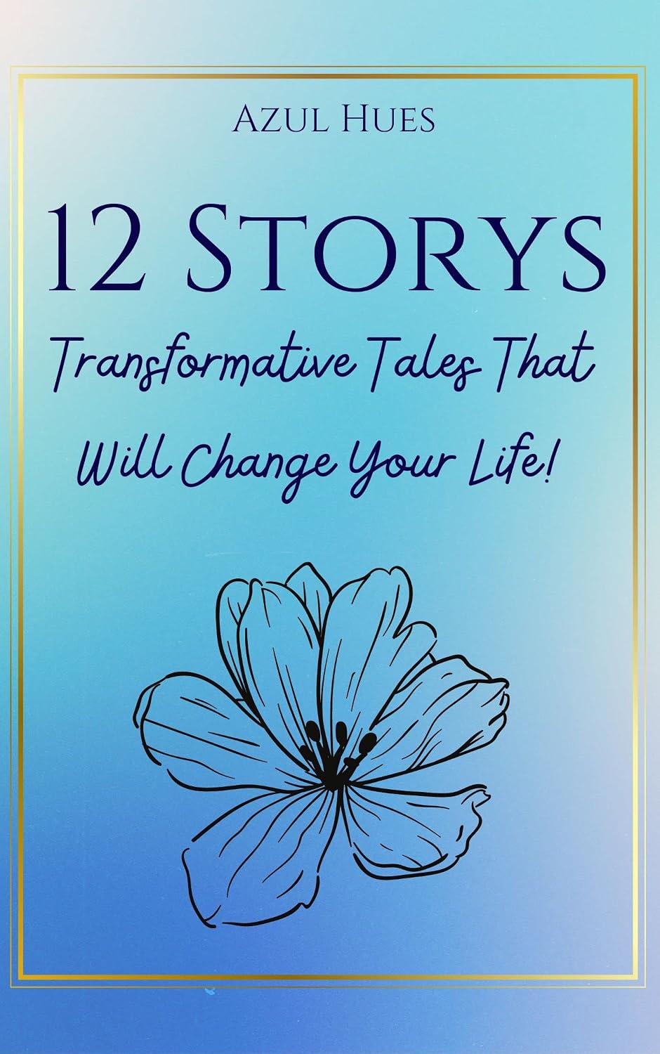 Amazon.com: 12 Stories - Transformative Tales That Will Change Your ...
