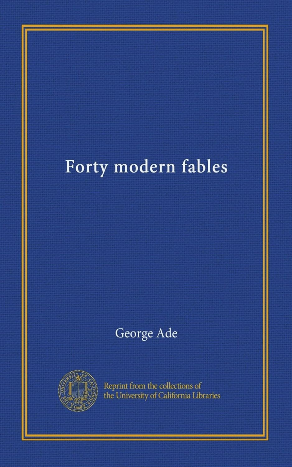 Forty modern fables (Vol-1): Ade, George: Amazon.com: Books
