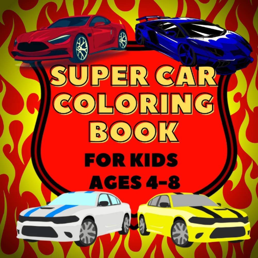 Super Car Coloring Book: Super Sports Cars Coloring Book For kids Ages ...