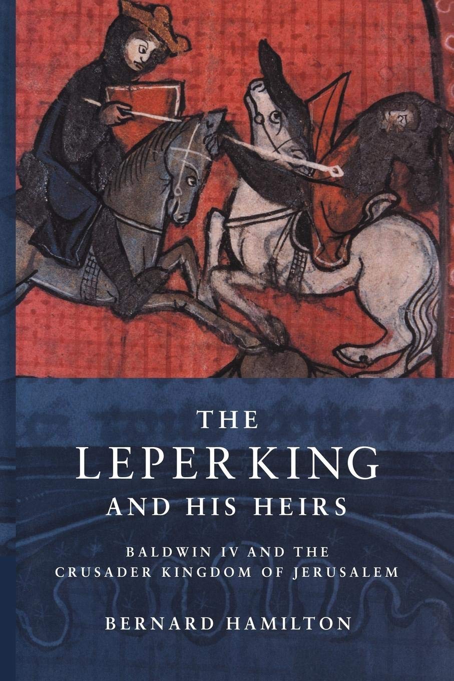 Amazon.com: The Leper King and his Heirs: Baldwin IV and the Crusader ...