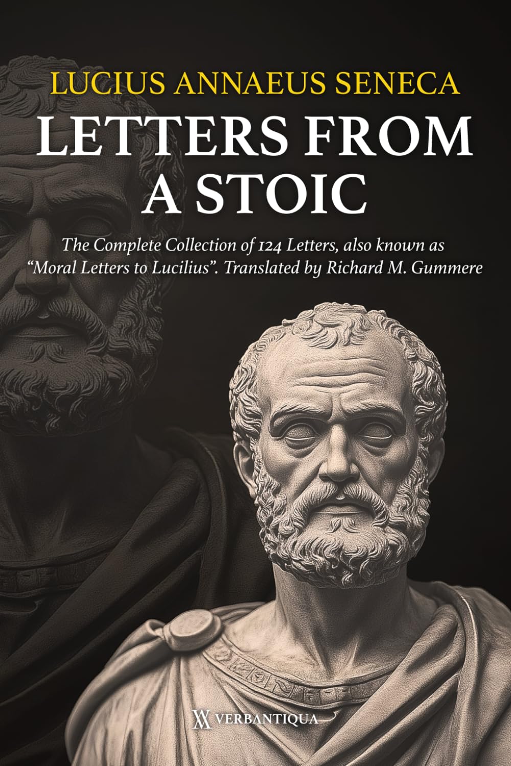 Seneca - Letters from a Stoic: The Complete Collection of 124 Letters ...