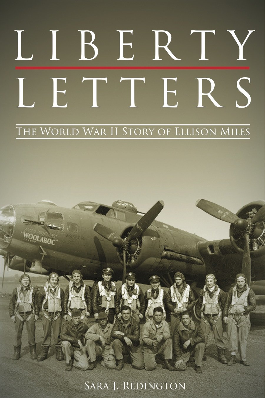 Liberty Letters: The World War II Story of Ellison Miles: Sara J ...