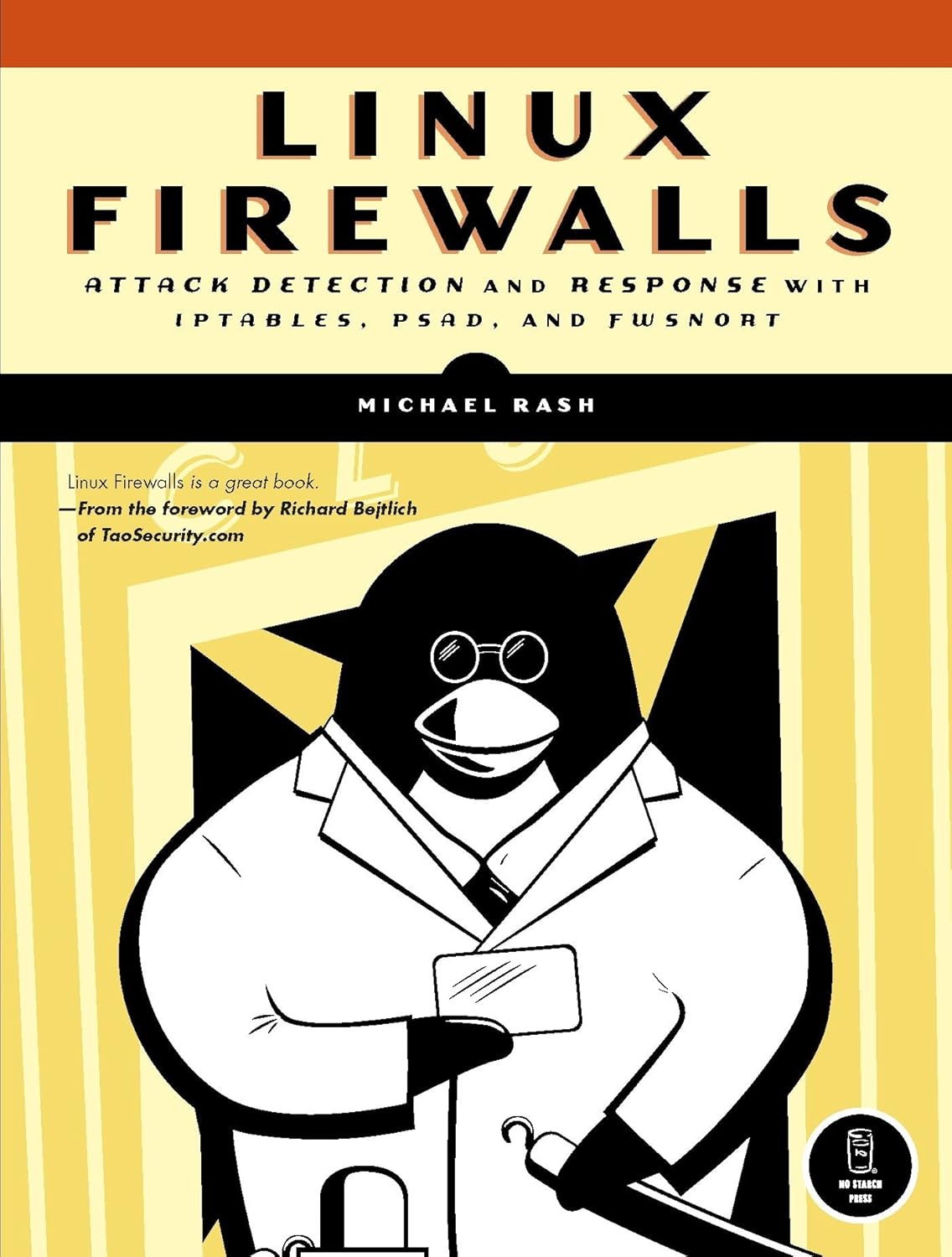 Linux Firewalls: Attack Detection and Response with iptables, psad, and ...