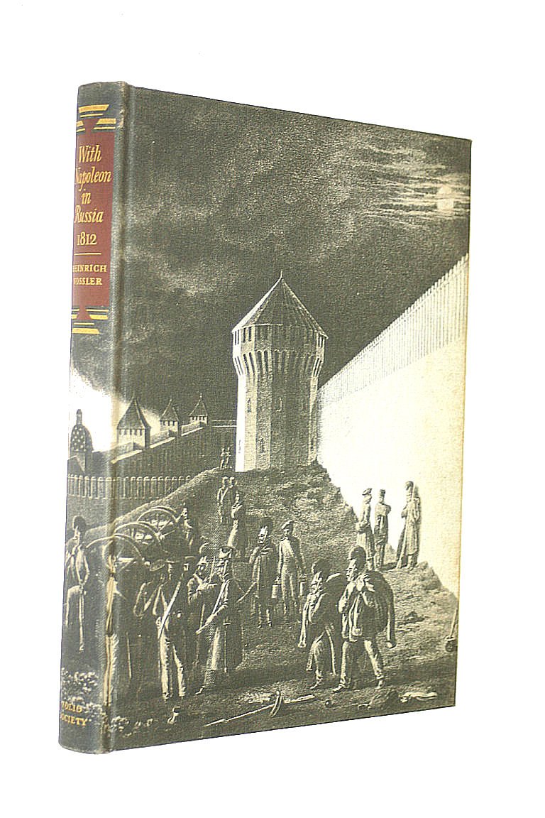 With Napoleon in Russia. Diary of a soldier of the Grand Army 1812-13 ...