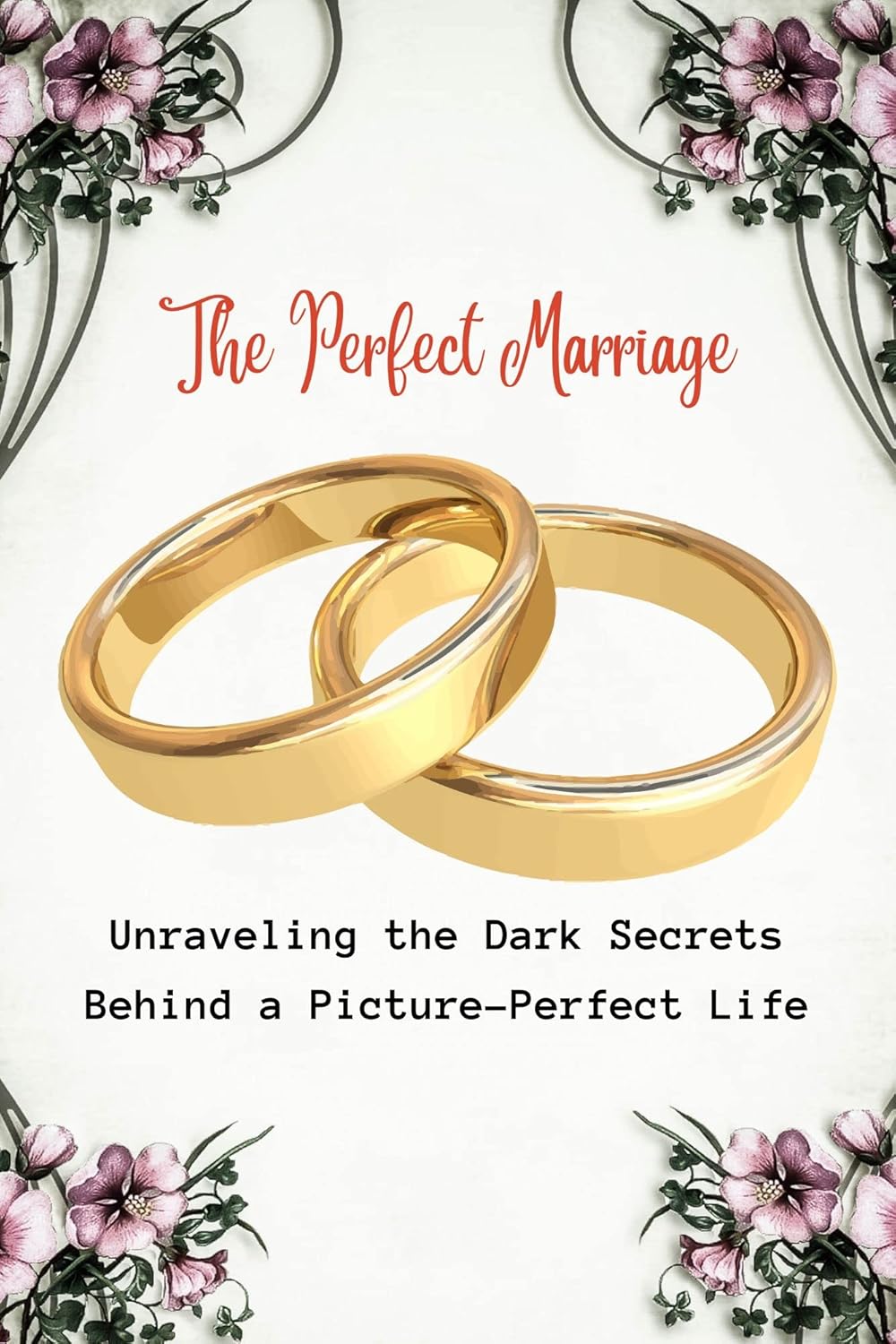 The Perfect Marriage: Unraveling the Dark Secrets Behind a Picture ...