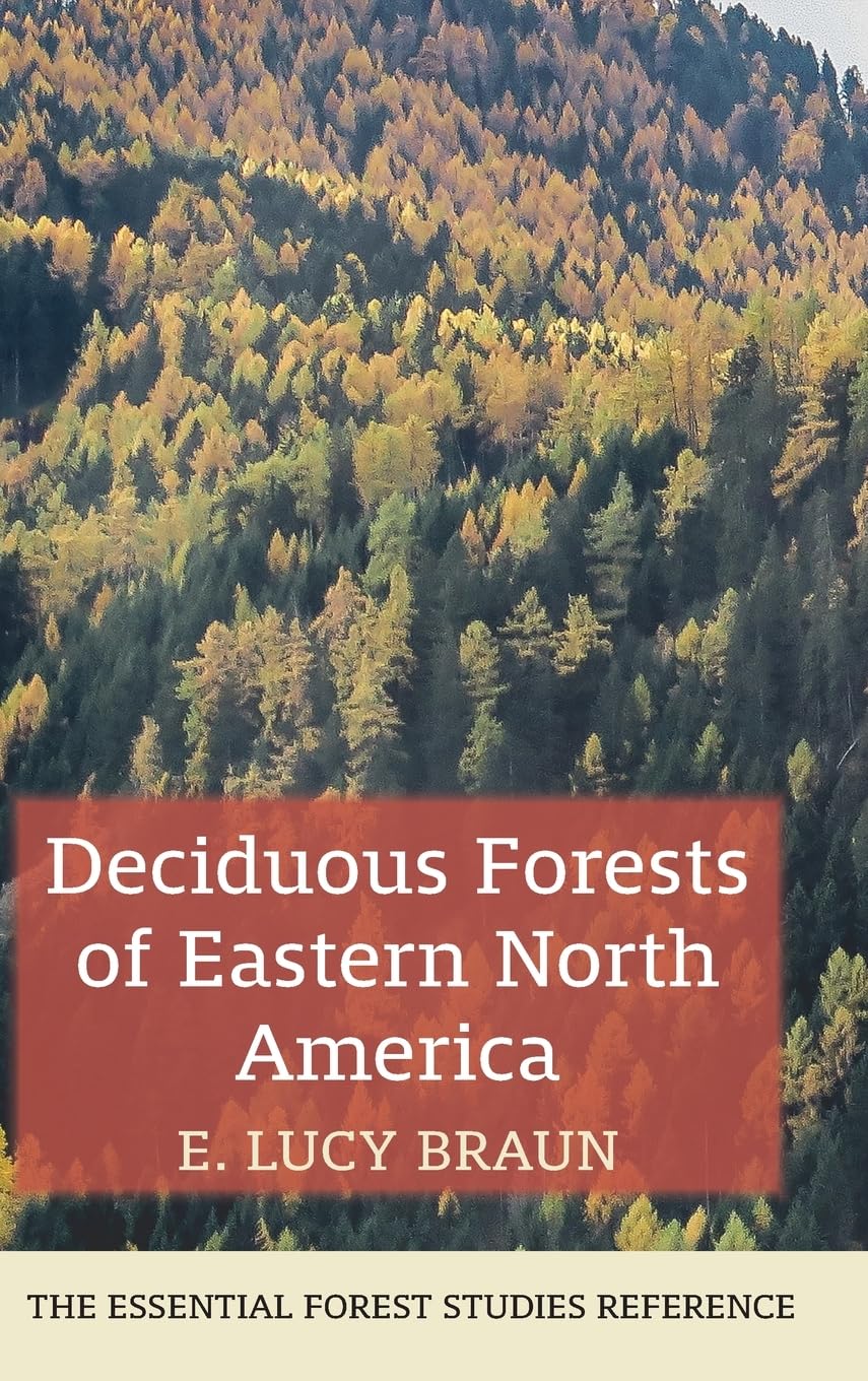 Deciduous Forests of Eastern North America: Braun, E Lucy ...