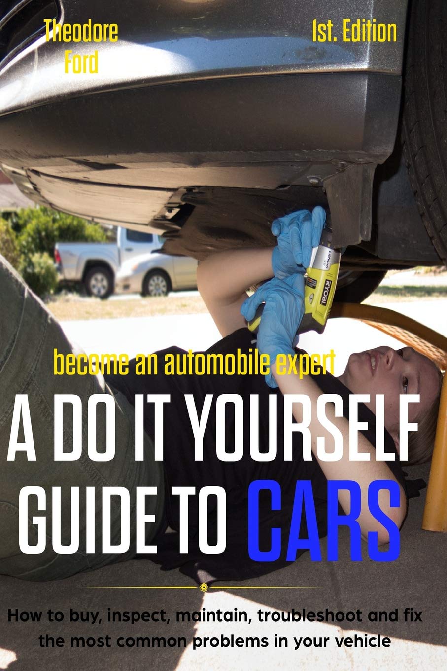 Become an automobile expert A do it yourself guide to cars 1st Edition ...