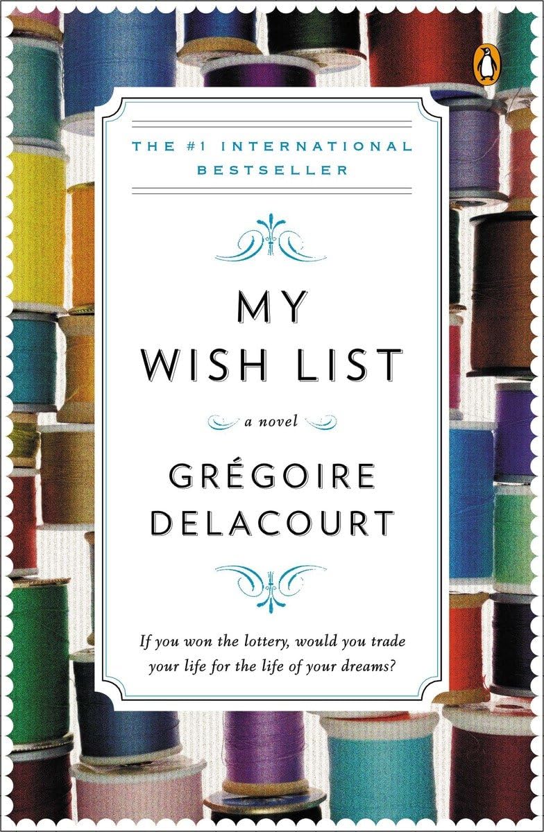 My Wish List: A Novel: Delacourt, Gregoire, Bell, Anthea: 9780143124658 ...