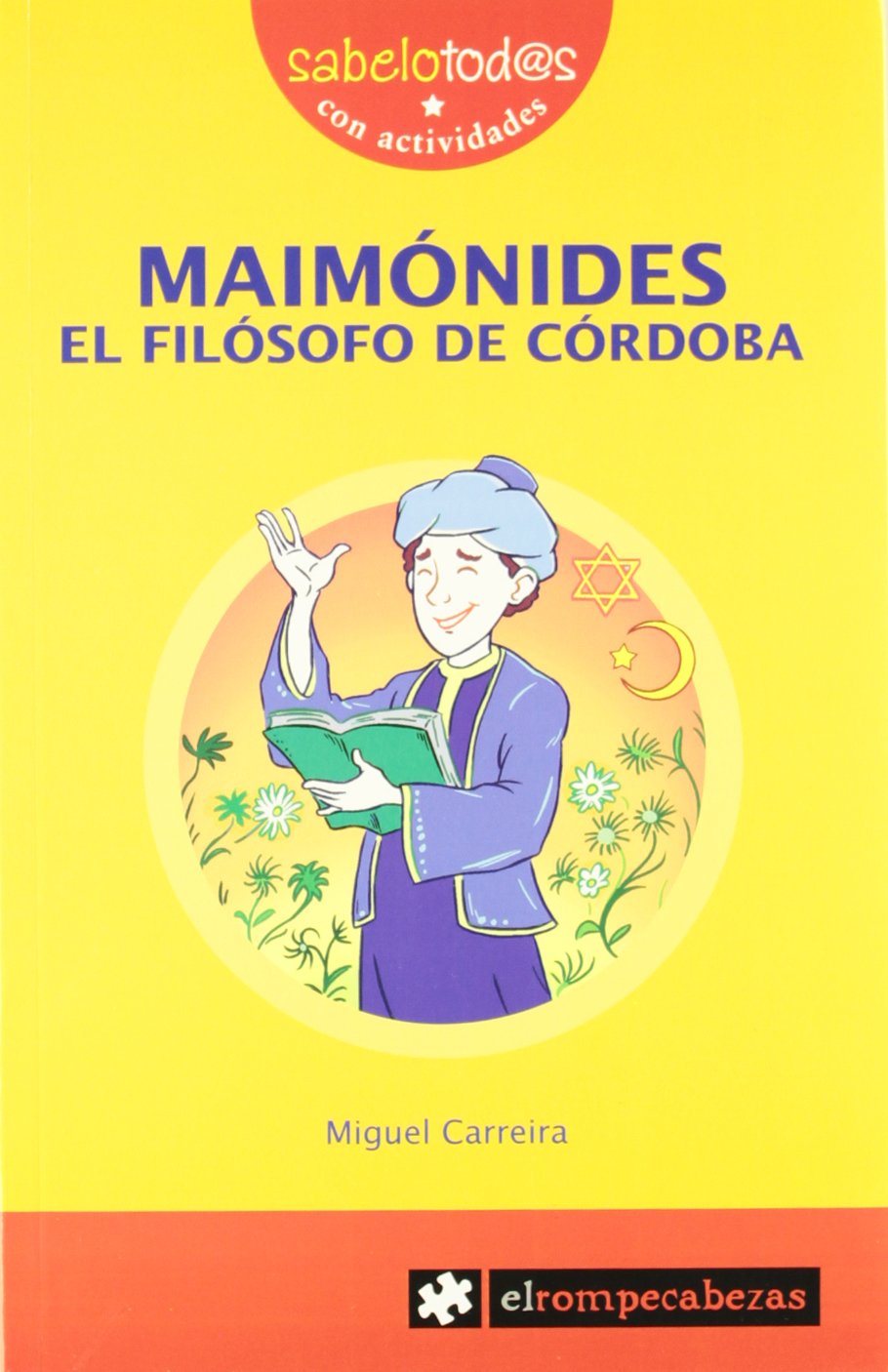 MAIMÓNIDES el filósofo de Córdoba: 77 (Sabelotod@s) : Carreira López ...