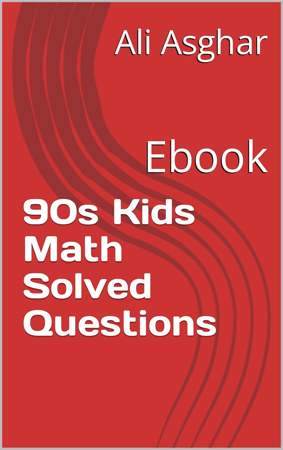 90s Kids Math Solved Questions : Ebook eBook : Asghar , Ali: Amazon.in ...