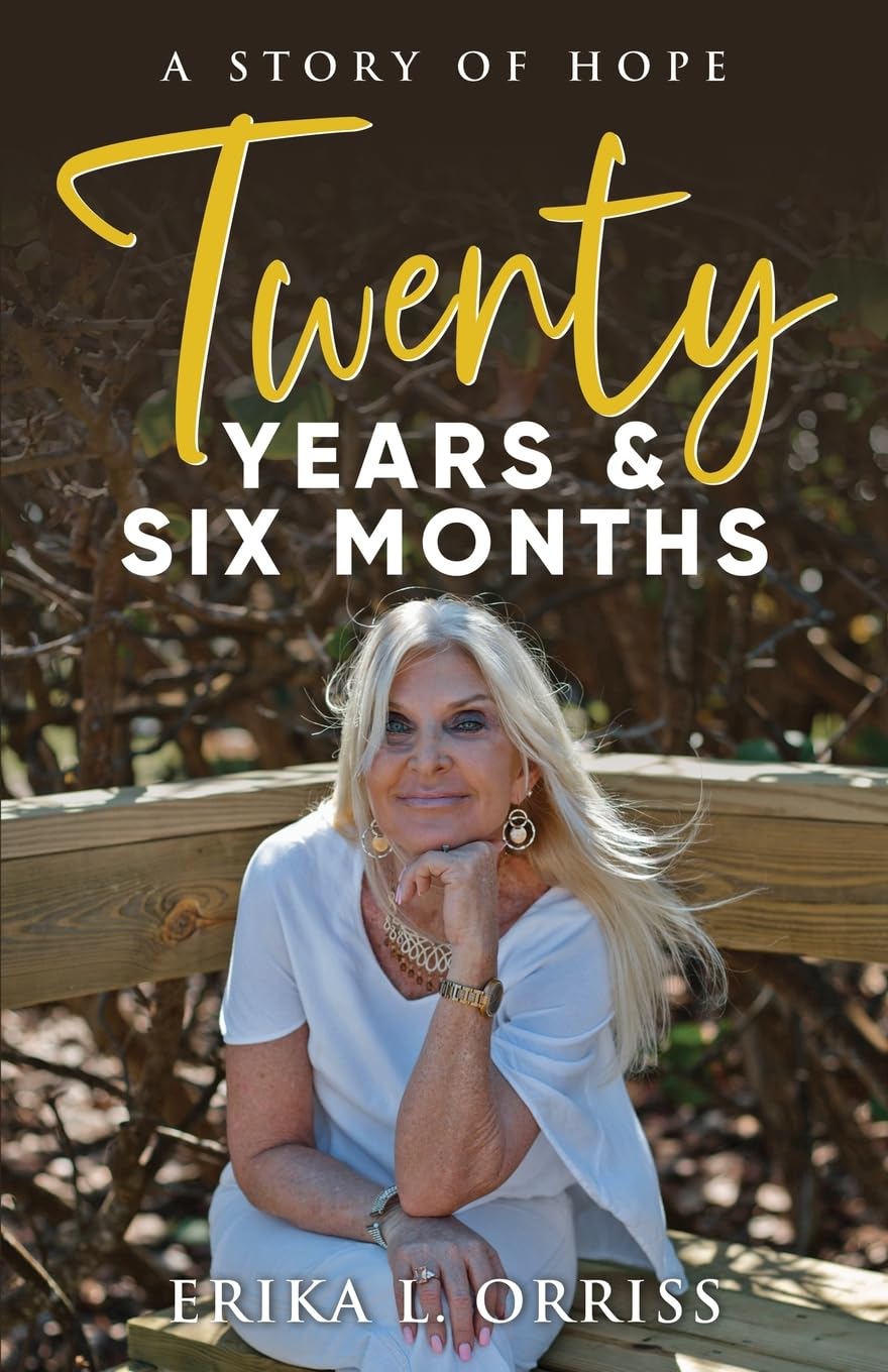 Twenty Years & Six Months: A Story of Hope: Orriss, Erika L ...