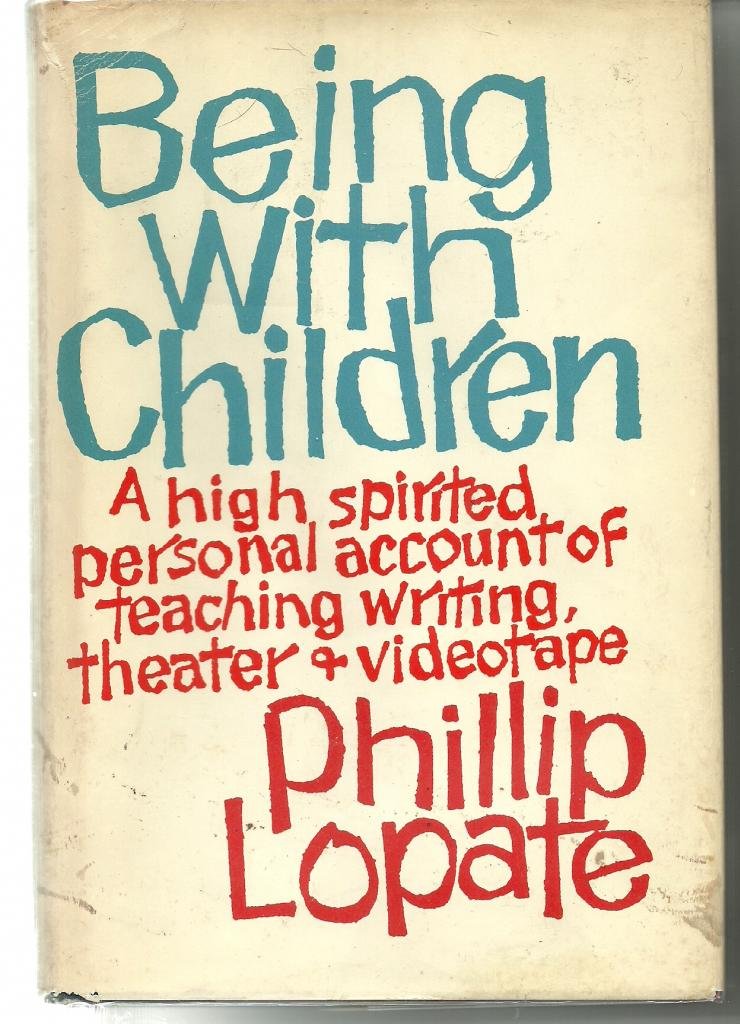 Amazon.com: Being with children: 9780385003629: lopate, phillip: Books