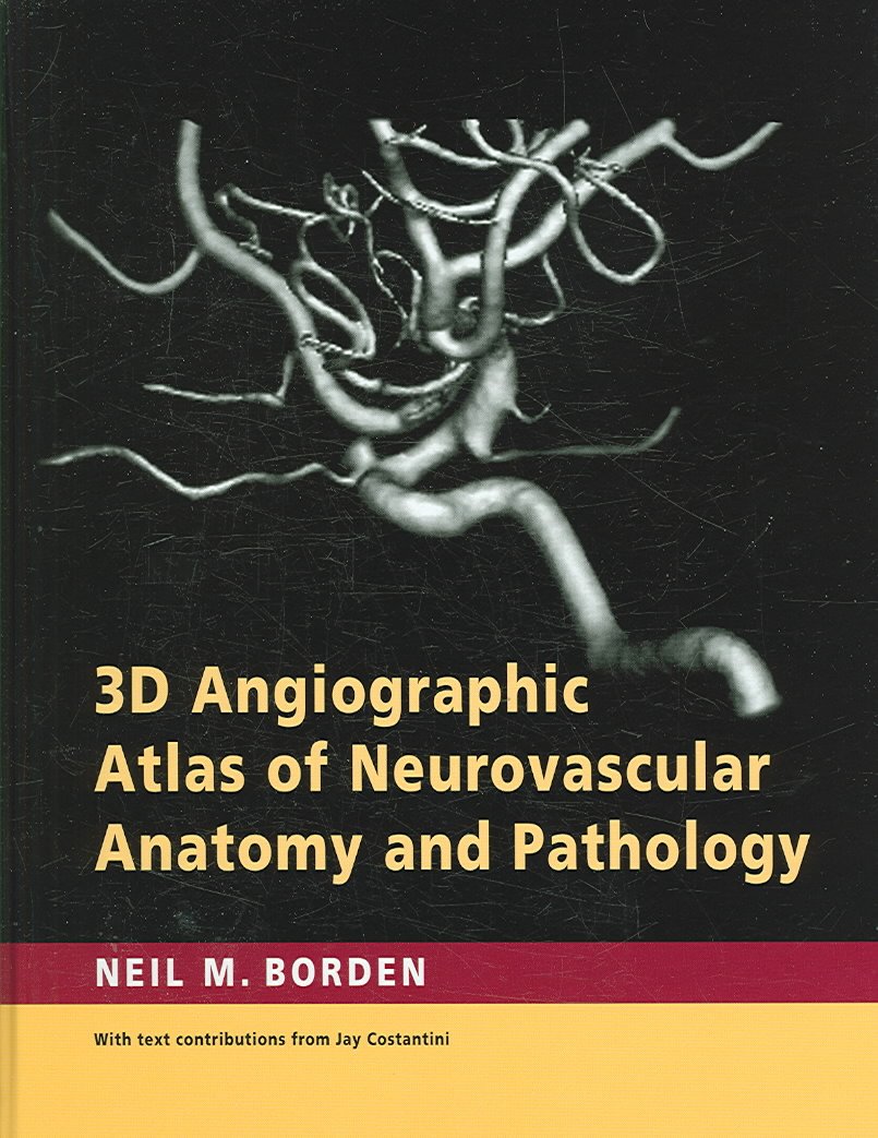 3D Angiographic Atlas of Neurovascular Anatomy and Pathology ...