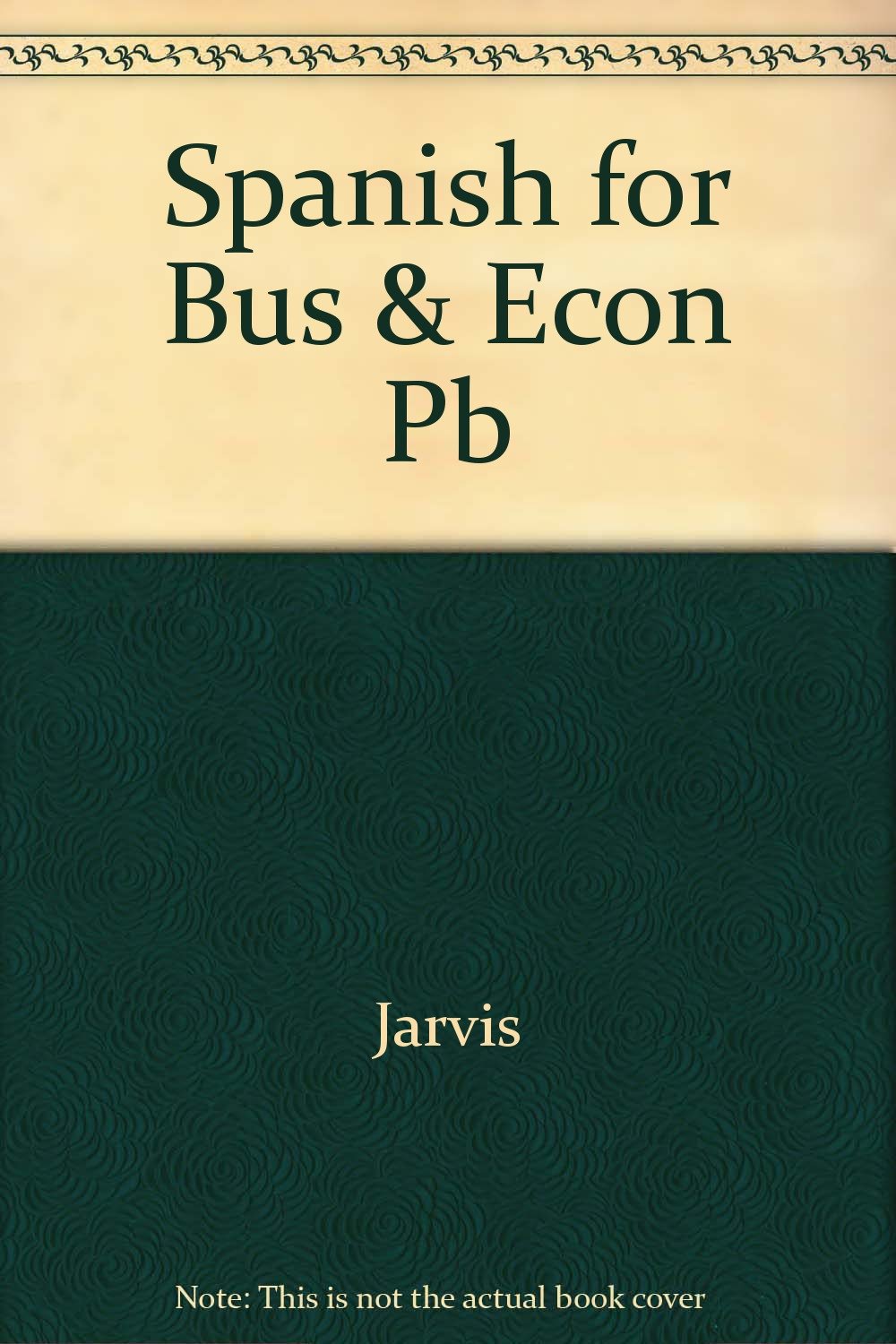 Spanish For Bus Econ Pb Jarvis 9780669067033 Amazon Books