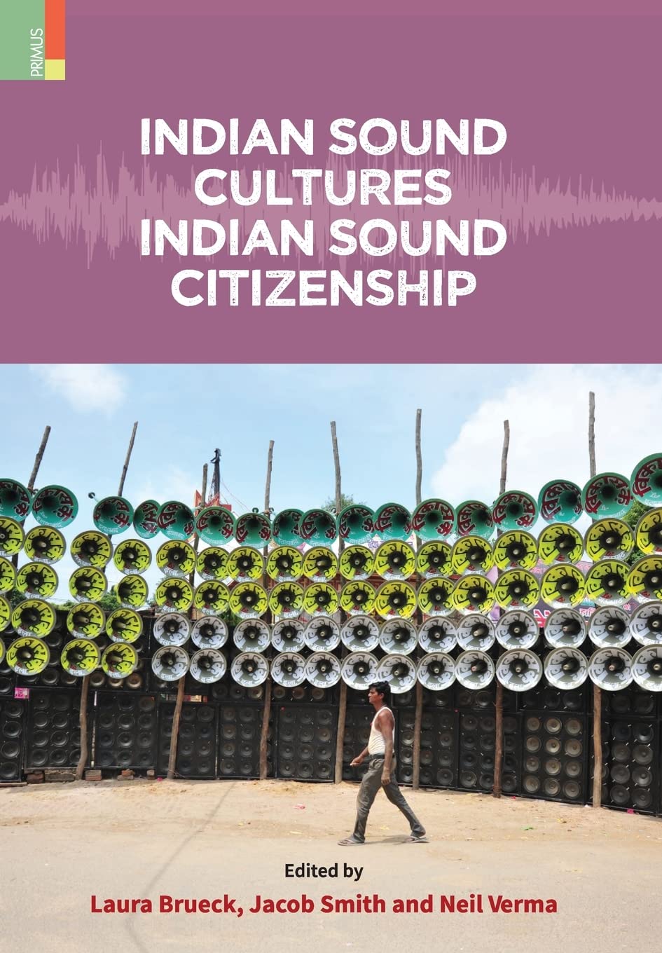 Indian Sound Cultures, Indian Sound Citizenship: Laura Brueck ...
