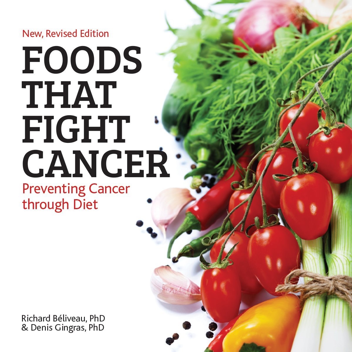 Foods That Fight Cancer: Preventing Cancer Through Diet: Richard ...