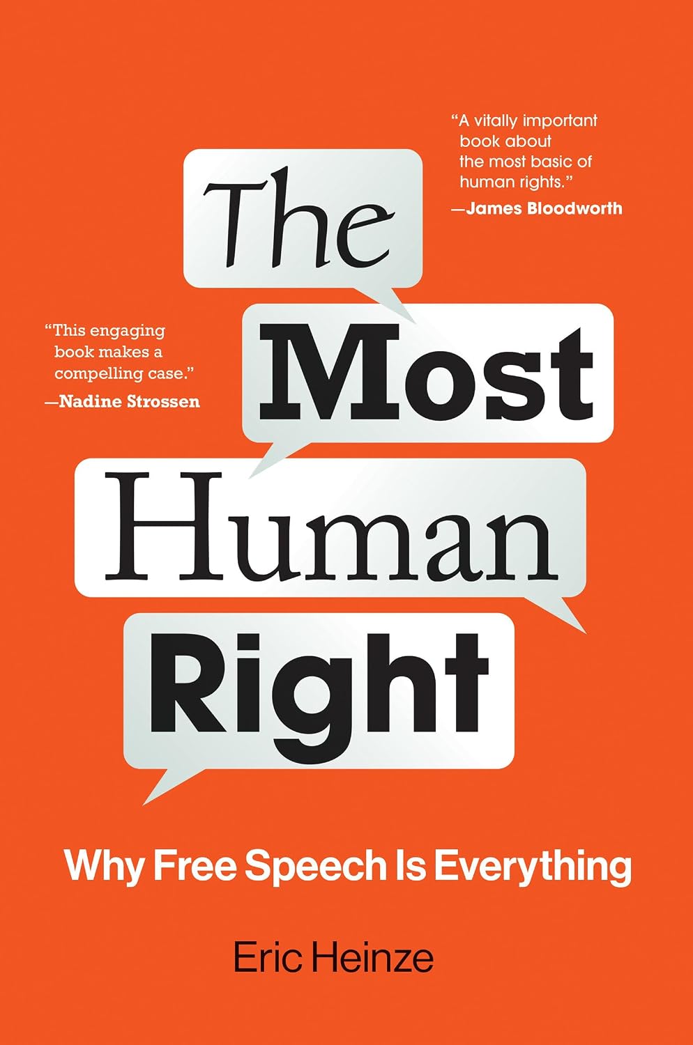 The Most Human Right: Why Free Speech Is Everything: Heinze, Eric ...