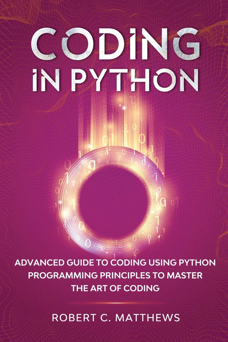 Buy Coding in Python: Advanced Guide to Coding Using Python Programming ...