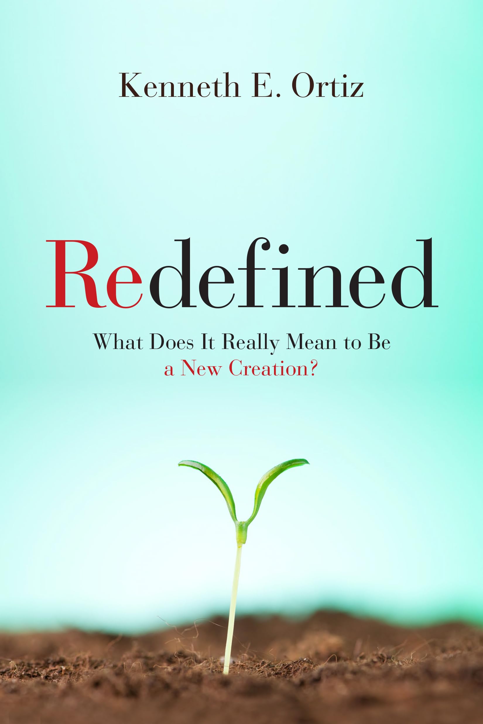 Redefined: Discovering and Celebrating What God Really Thinks of You ...