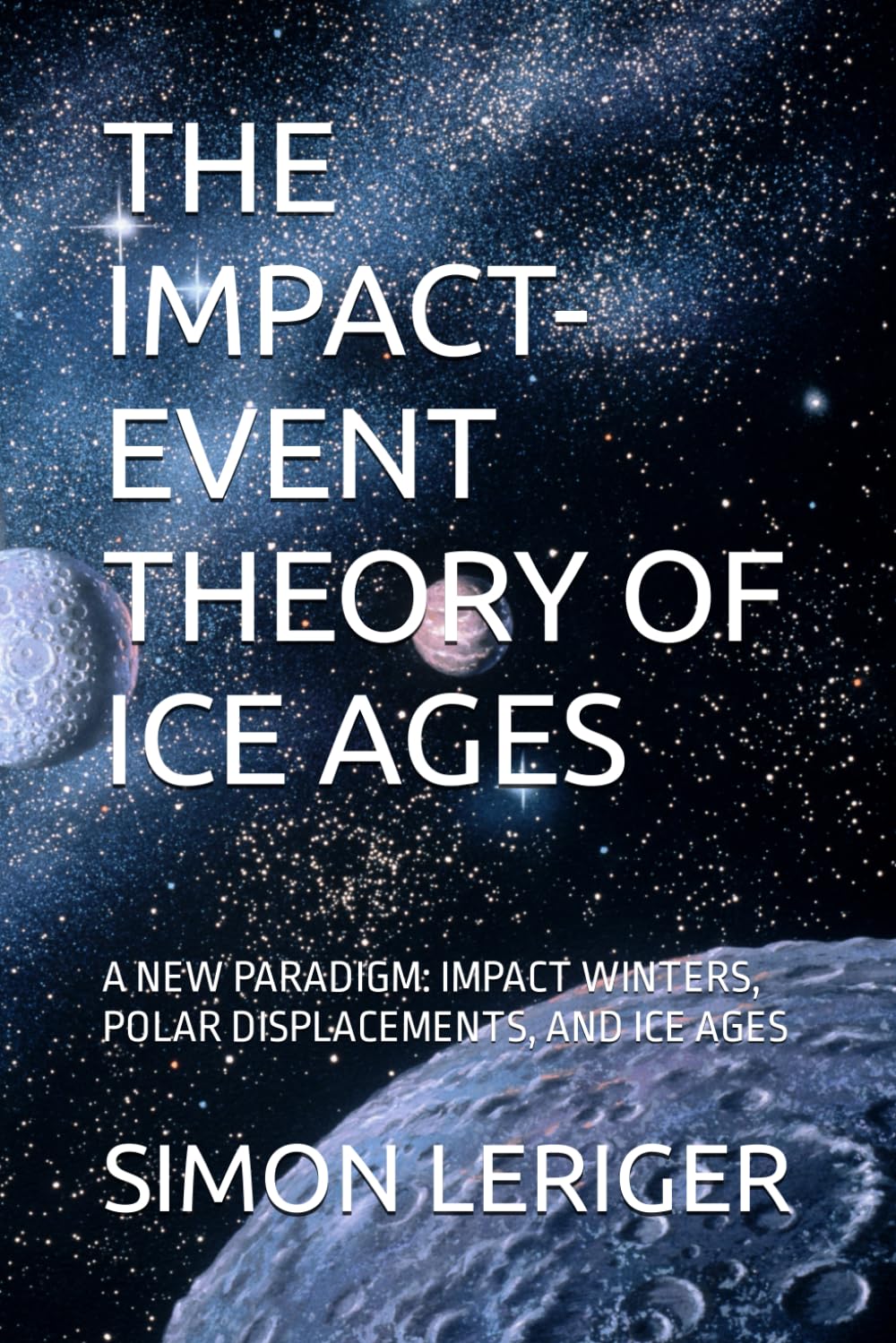 THE IMPACT-EVENT THEORY OF ICE AGES: A NEW PARADIGM: IMPACT WINTERS ...