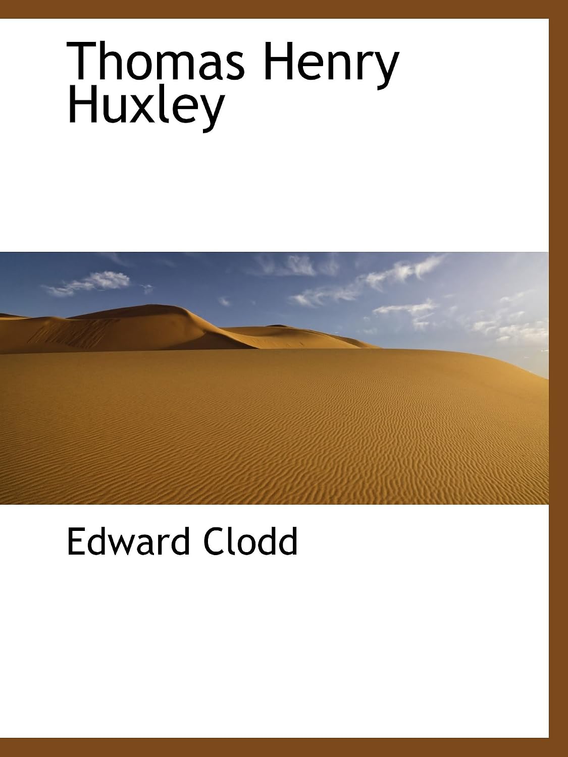 Thomas Henry Huxley: Clodd, Edward: 9781110620890: Amazon.com: Books