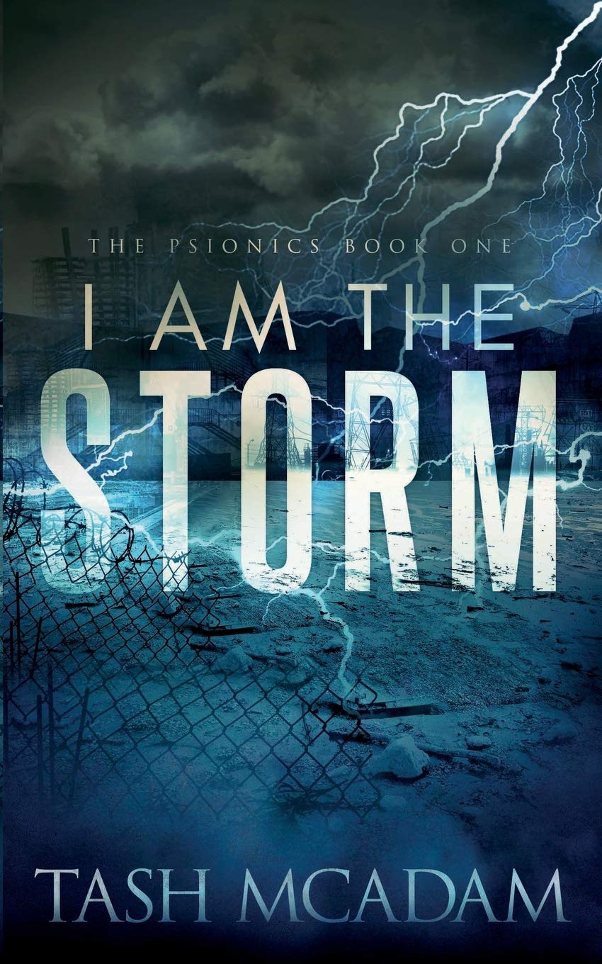 Amazon.com: I Am the Storm (The Psionics): 9781949909722: McAdam, Tash ...