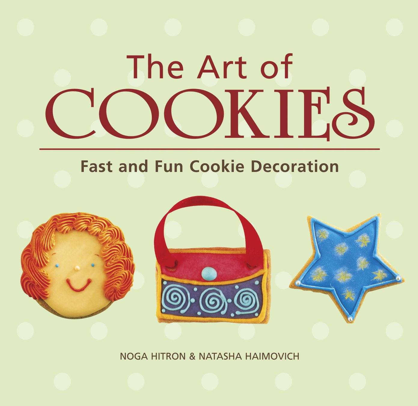 The Art of Cookies: Easy to Elegant Cookie Decoration [A Baking Book ...