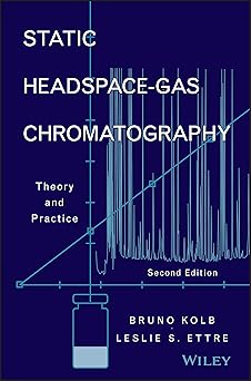 Static Headspace-Gas Chromatography: Theory and Practice: Kolb, Bruno, Ettre, Leslie S ...