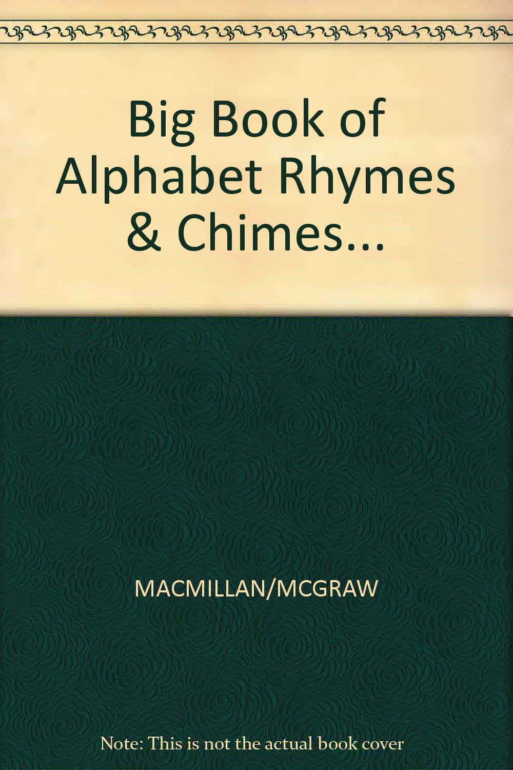 Big Book of Alphabet Rhymes & Chimes...: MACMILLAN/MCGRAW ...