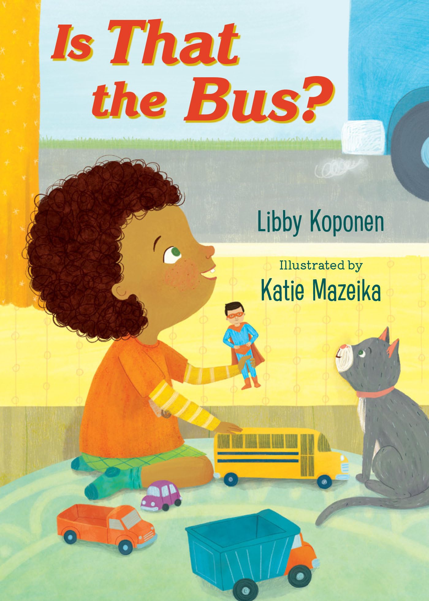 Amazon.com: Is That the Bus?: 9781623544744: Koponen, Libby, Mazeika ...