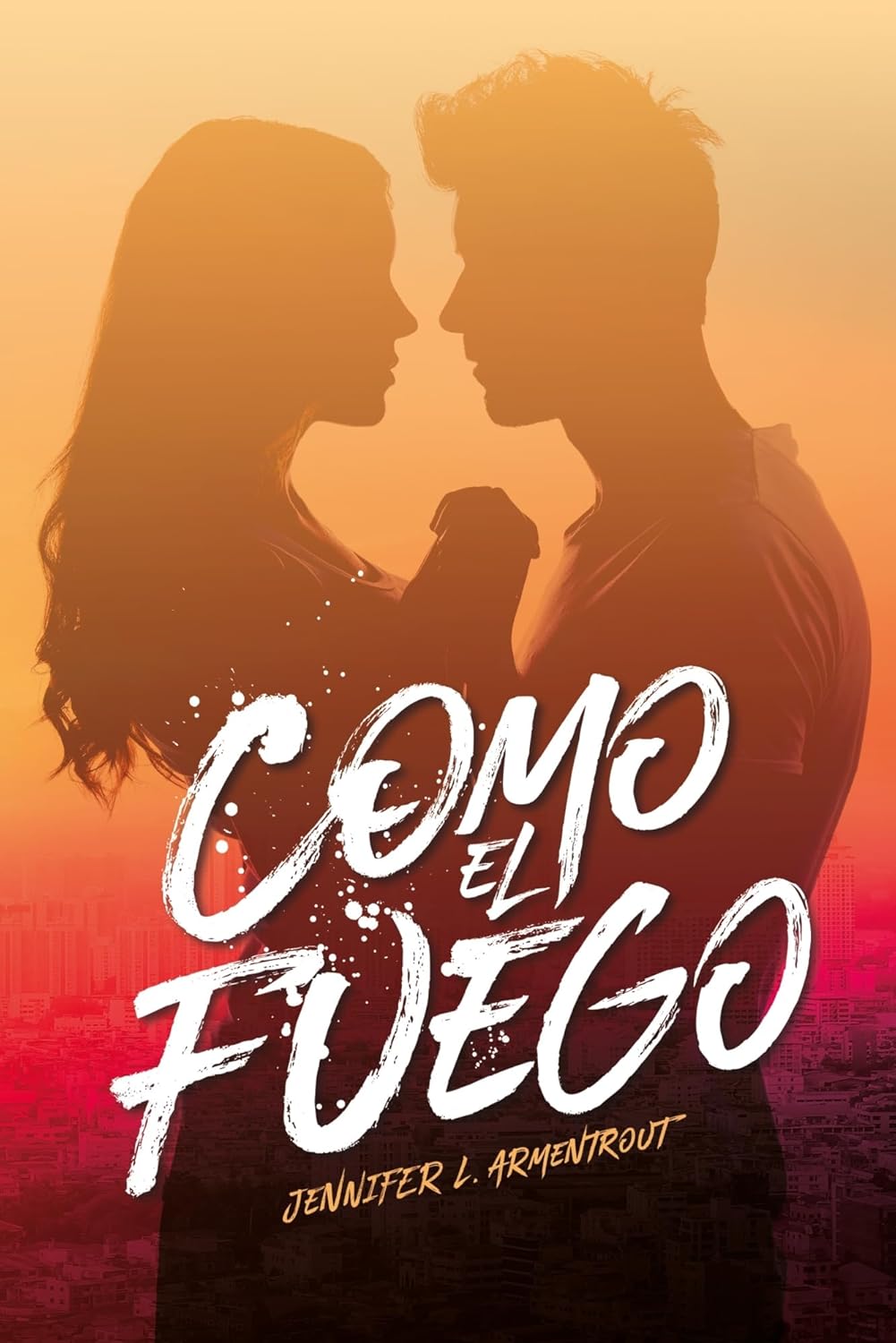Como el fuego (Spanish Edition): ARMENTROUT, JENNIFER, Simó Perales ...