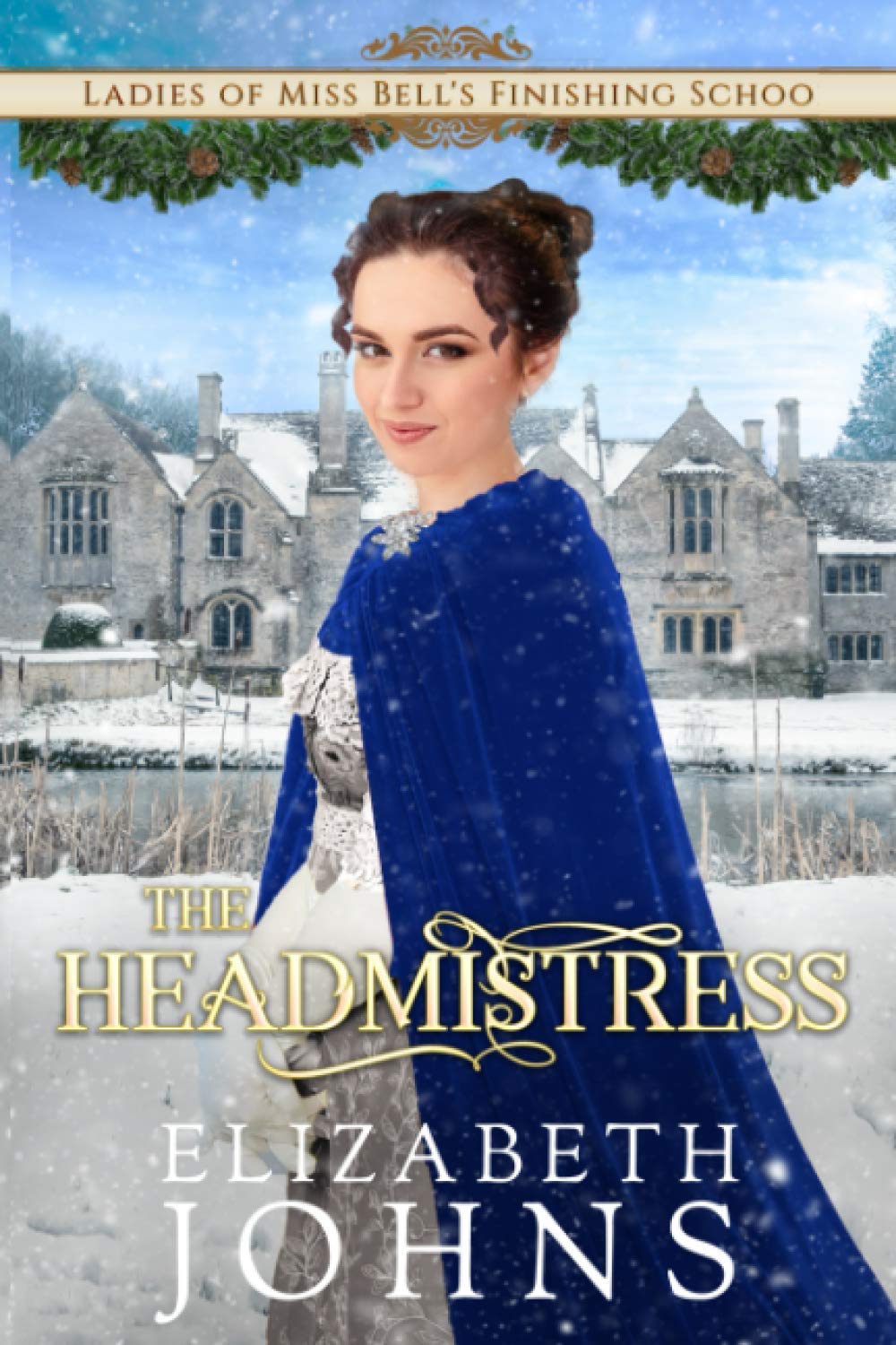 The Headmistress (Ladies of Miss Bell's Finishing School): Johns ...