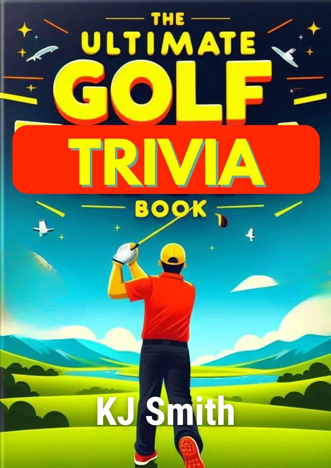 The Ultimate Golf Trivia Book (The Ultimate Sports Trivia Books ...