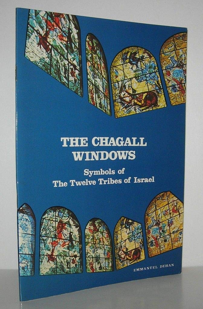 The Chagall Windows: Symbols of The Twelve Tribes of Israel: Dehan ...