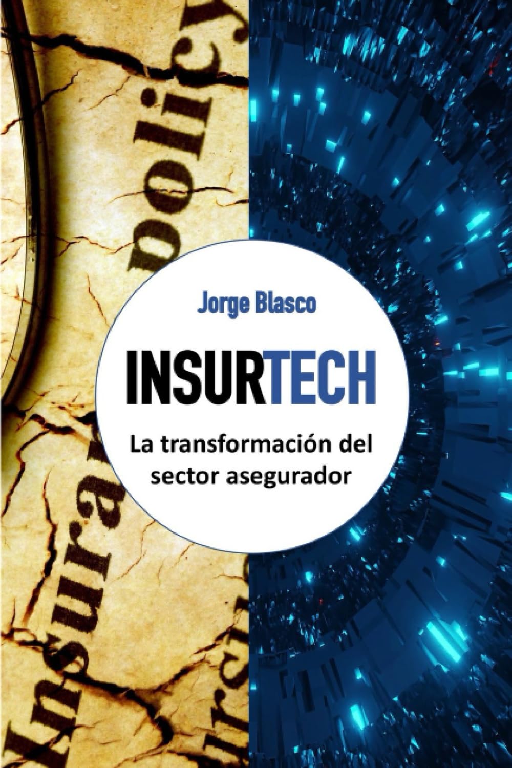 Insurtech: La transformación del sector asegurador (Spanish Edition): Blasco, Jorge ...