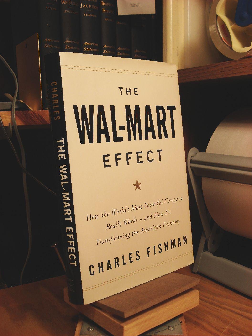 The Wal-Mart Effect: How the World's Most Powerful Company Really Works ...