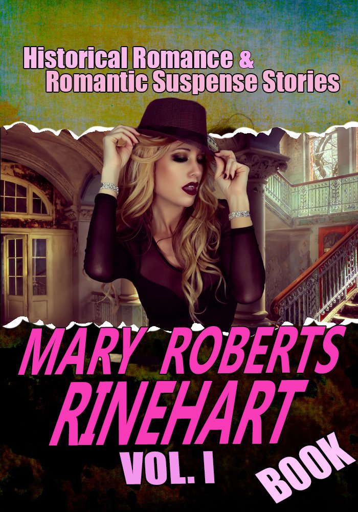 THE MARY ROBERTS RINEHART BOOK VOL.I: THE CIRCULAR STAIRCASE,THE MAN IN ...